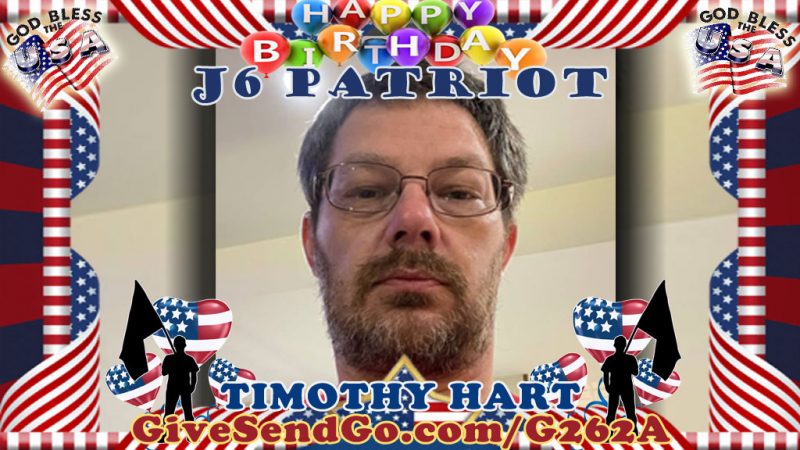 FEBRUARY BIRTHDAYS - Timothy Hart - J6PatriotNews